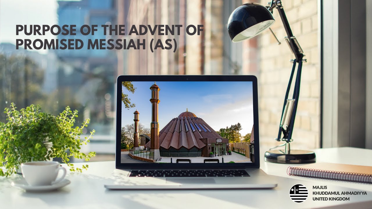 Purpose of The advent of Promised Messiah (AS): Friday Sermon Summary ...